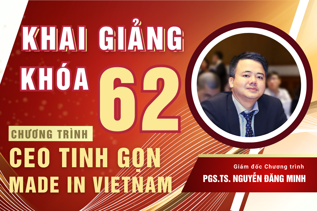 Thông báo khai giảng chương trình CEO Tinh Gọn Made in Vietnam lần thứ 62 (GKM.CEO.62) - GKM Finest