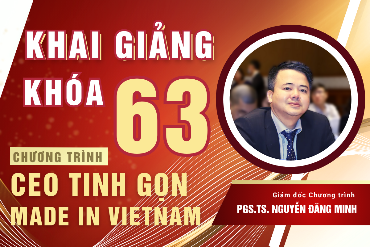 Thông báo khai giảng chương trình CEO Tinh Gọn Made in Vietnam lần thứ 63 (GKM.CEO.63) - GKM Finest